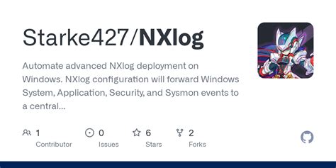 Github Starke427nxlog Automate Advanced Nxlog Deployment On Windows Nxlog Configuration