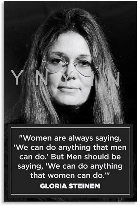 Gloria Steinem Quote