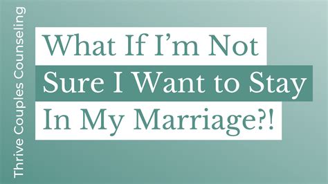 What If Im Not Sure I Want To Stay In My Marriage Hinsdale Couples