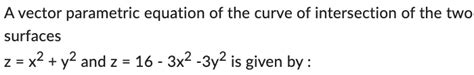 Solved A Vector Parametric Equation Of The Curve Of Chegg