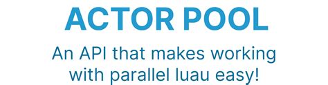 Make Parallel Luau Easier To Work With Actorpool V Community