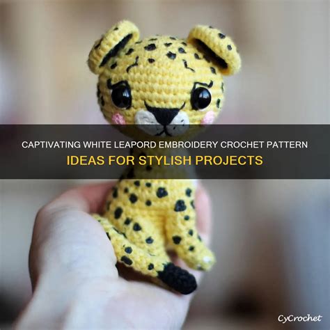 Captivating White Leapord Embroidery Crochet Pattern Ideas For Stylish