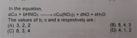 In The Equation Acu Hno3 Cuno32 No H2o The Values Of B