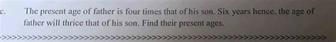 The Present Age Of Father Is Four Times That Of His Son Six Years