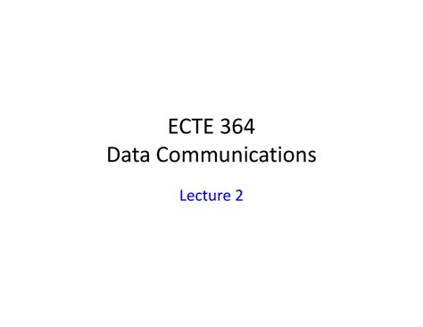 Lecture 2 Ecte Ecte 364 Data Communications Lecture 2 Course Structure Part I Lecture
