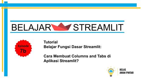 belajar streamlit [dasar] 07b cara membuat columns and tabs di
