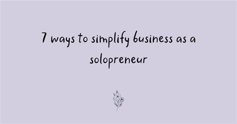 7 Ways To Simplify Business As A Solopreneur Wildflow