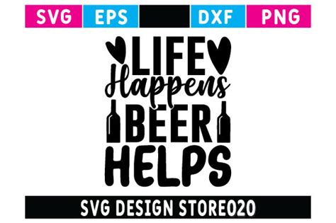 Life Happens Beer Helps Graphic By Svg Design Store020 · Creative Fabrica