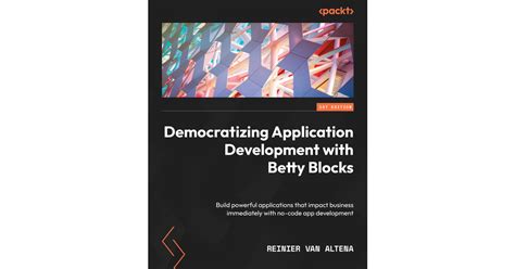 democratizing application development with betty blocks [book]