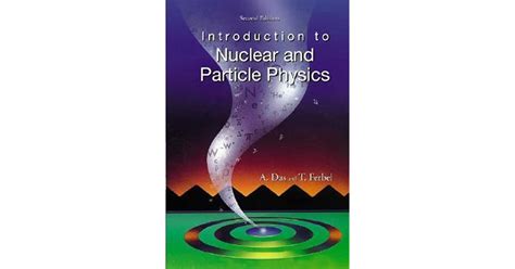 Introduction To Nuclear And Particle Physics By Ashok Das
