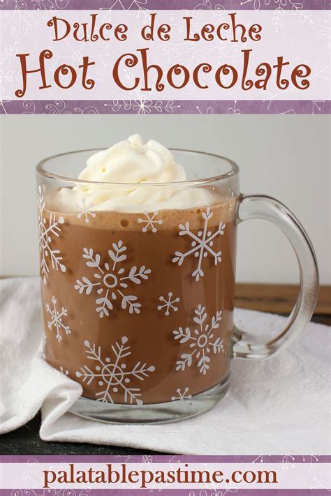 Dulce De Leche Hot Chocolate Recipe In 2024 Creamy Hot Chocolate
