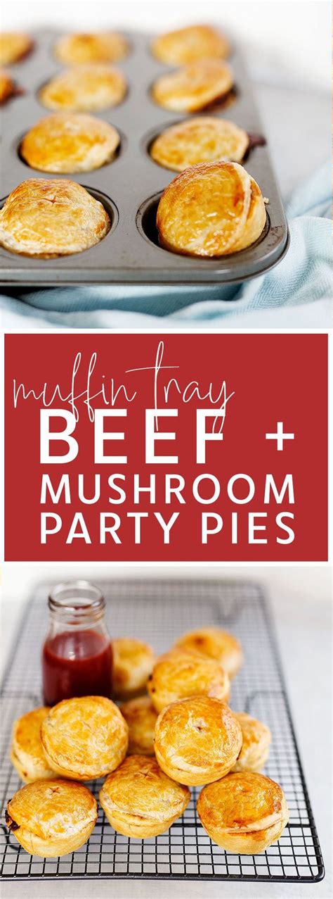 Muffin Trays With Mini Pies In Them And Text Overlay That Reads Muffin Tray Beef Mushroom Party Pies