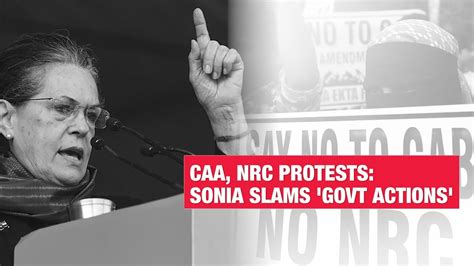 Sonia Gandhi Slams Govt Actions Against Anti Caa Nrc Demonstrators