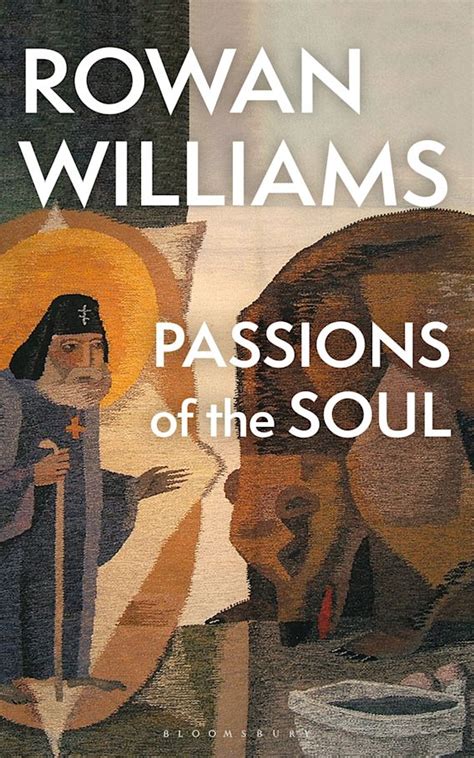 Passions Of The Soul Rowan Williams Bloomsbury Continuum
