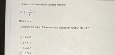 Solved Let X Be A Discrete Random Variable With Pmf