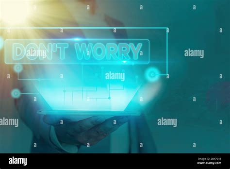 Handwriting Text Do Not Dont Worry Conceptual Photo Indicates To Be