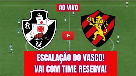SAIU ESCALAÇÃO DO VASCO VEJA QUEM JORGINHO ESCALOU VASCO X SPORT