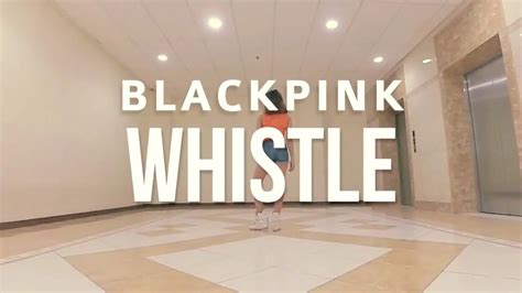 BLACKPINK WHISTLE Dance Cover By Nava Camillia YouTube