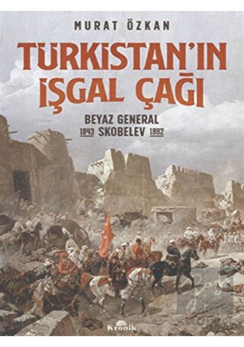 Türkistanın İşgal Çağı Kronik Kitap Fiyatları ve Özellikleri
