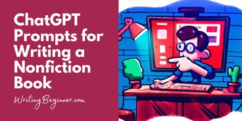 Best Chatgpt Prompts For Writing A Nonfiction Book Writing Beginner