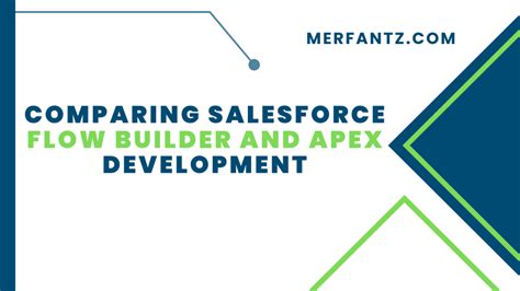 Salesforce Flow Builder Vs Apex A Comparative Analysis
