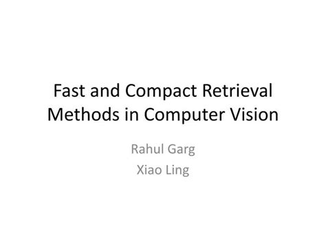 Ppt Fast And Compact Retrieval Methods In Computer Vision Powerpoint Presentation Id1680935