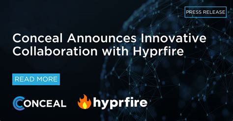 Hyprfire On Linkedin Conceal Announces Innovative Collaboration With