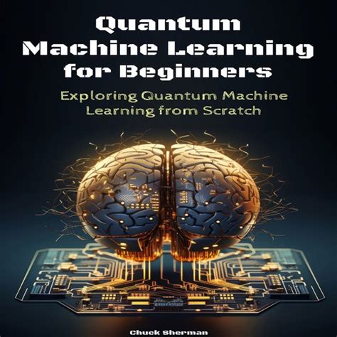 Quantum Machine Learning For Beginners Chuck Sherman 9798347892600