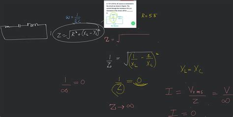 A 110 V 50 Hz Ac Source Is Connected In The Circuit As Shown In Figure