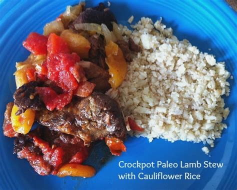 Crockpot Paleo Lamb Stew With Cauliflower Rice Marocmama