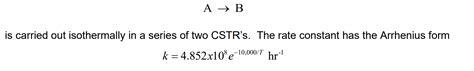 Solved First Order Reaction The First Reactor Is
