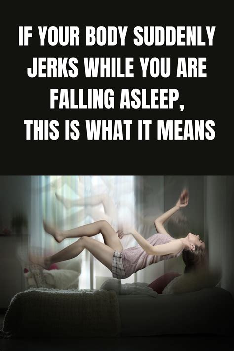 If Your Body Suddenly Jerks While Falling Asleep This Is What It Means