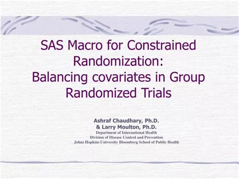 Ppt Sas Macro For Constrained Randomization Balancing Covariates In Group Randomized Trials
