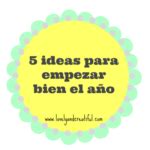 5 ideas para empezar bien el año Lovely And Creatiful