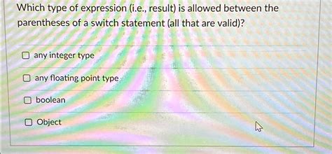SOLVED Which Type Of Expression I E Result Is Allowed Between The