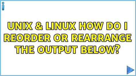 Unix And Linux How Do I Reorder Or Rearrange The Output Below 3
