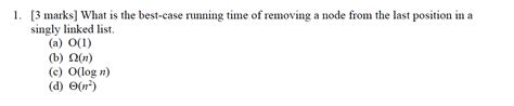 solved 1 [3 marks] what is the best case running time of