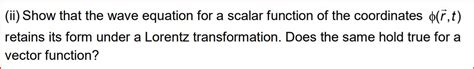 Solved Ii ﻿show That The Wave Equation For A Scalar