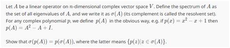 Solved Let A Be A Linear Operator On N Dimensional Complex Chegg