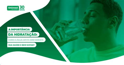 A Importância da Hidratação Como a água afeta diretamente sua saúde e