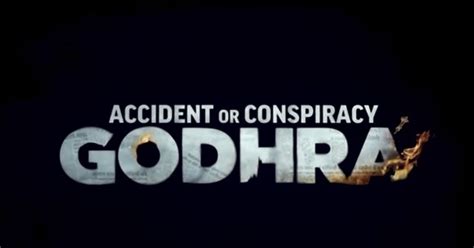 Accident Or Conspiracy Godhra Release Date Budget Trailer Cast