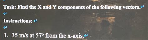 Find X And Y Components Task Find The X And Y Components Of The Course Hero