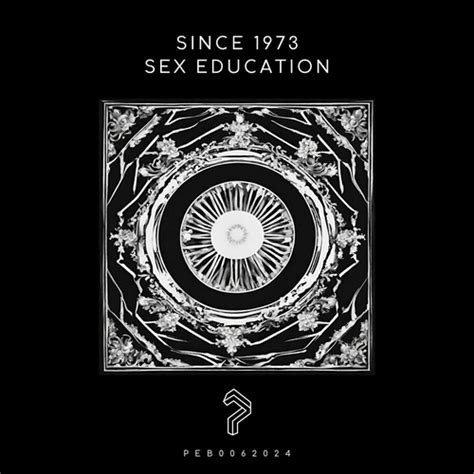 Since 1973 Sex Education [peb0062024] Edm Waves Free Download