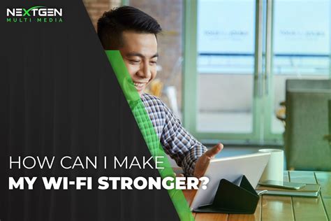 How Can I Make My Wi Fi Stronger