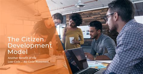 what is the citizen development model another benefit of the low code