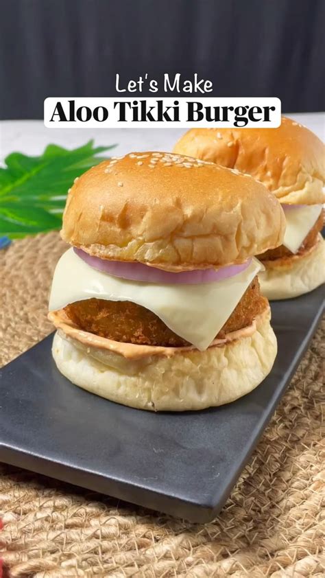 Aloo Tikki Burger Recipe Tempting Treat Recipe Vegetarian Snacks