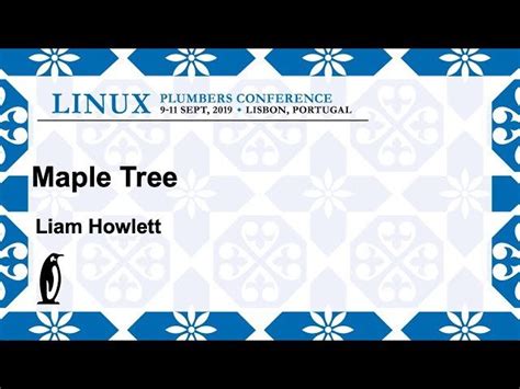 Linux Plumbers Conference Talk Maple Tree From Linux Plumbers
