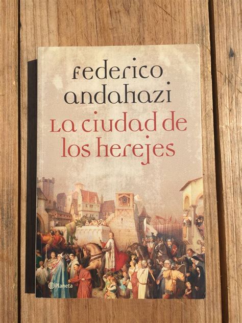 La Ciudad De Los Herejes Federico Andahazi Puerto De Libros