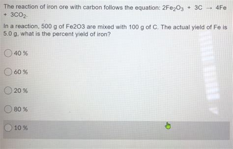 The Reaction Of Iron Ore With Carbon Follows The Equation 2fe2o3 3c