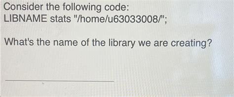 Solved Consider The Following Codelibname Stats